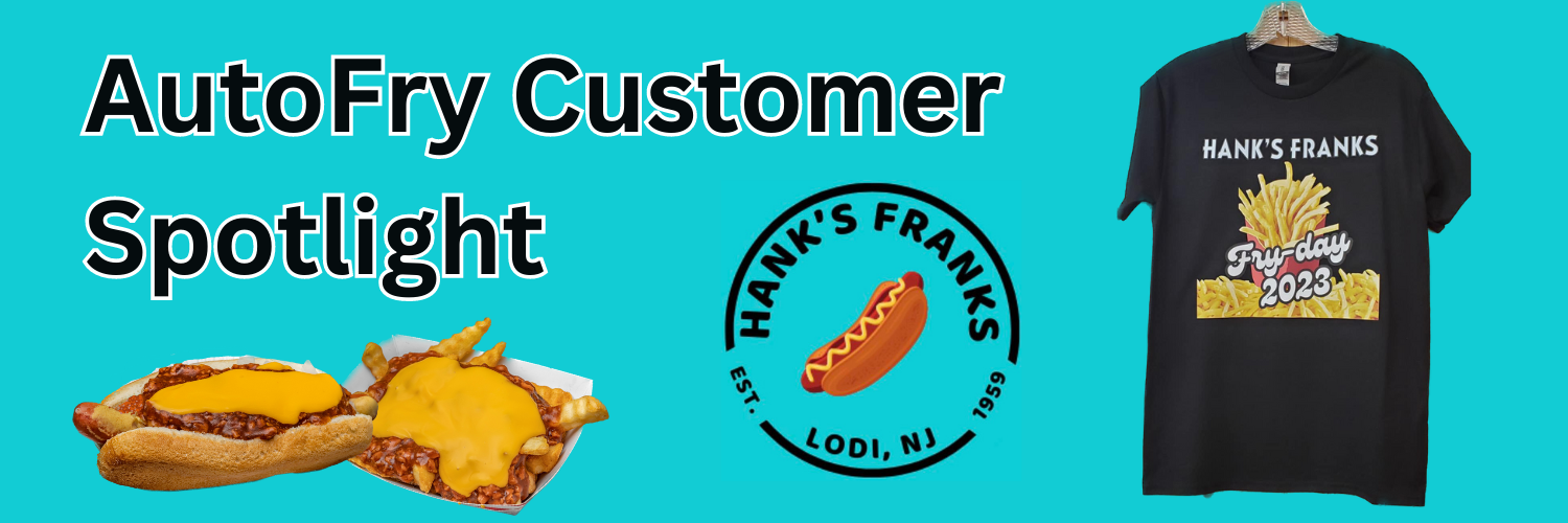 AutoFry Customer Spotlight: Hank’s Franks