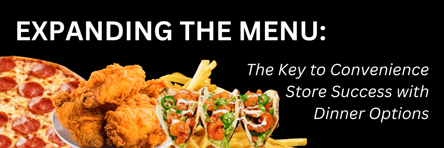 Expanding the Menu: The Key to Convenience Store Success with Dinner ...