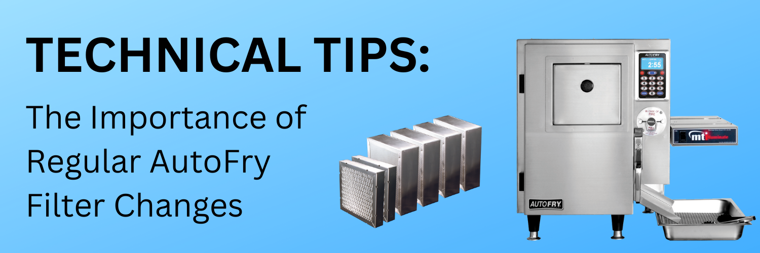 Technical Tips: The Importance of Regular AutoFry Filter Changes